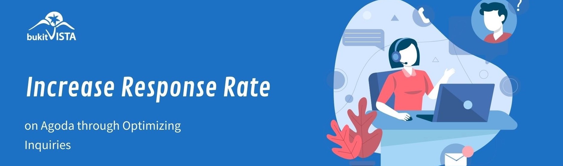 Increase Response Rate on Agoda through Optimizing Inquiries - Bukit Vista